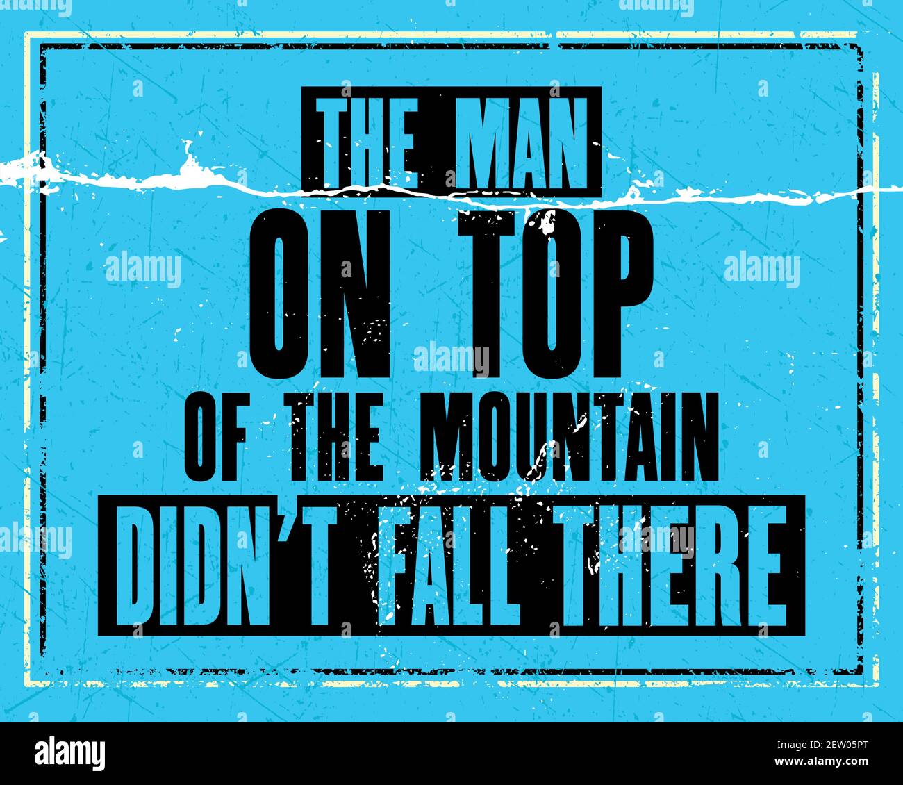 Inspiring motivation quote with text The Man On Top Of The Mountain Did ...