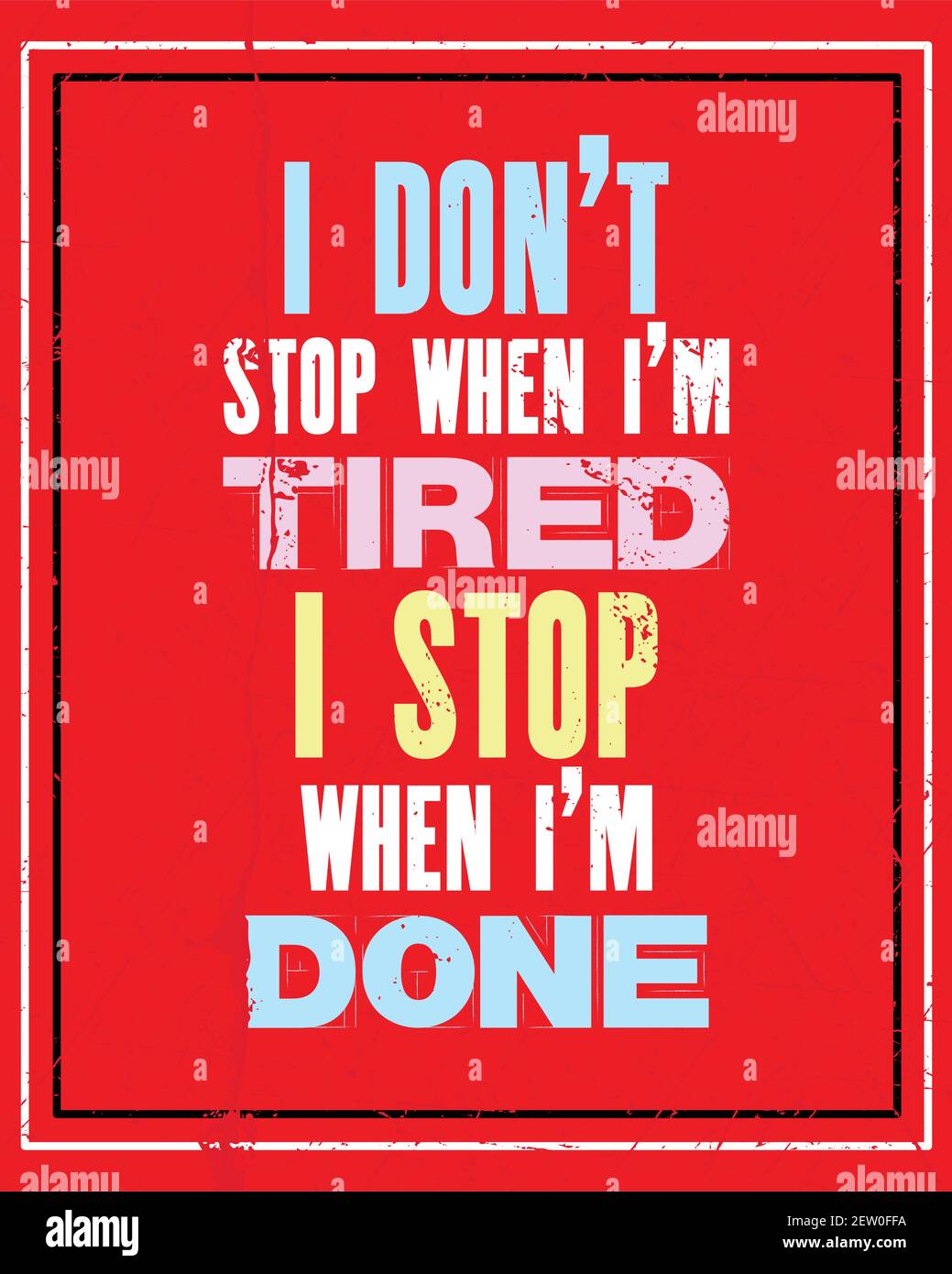 Inspiring motivation quote with text I Do Not Stop When I Am Tired I ...