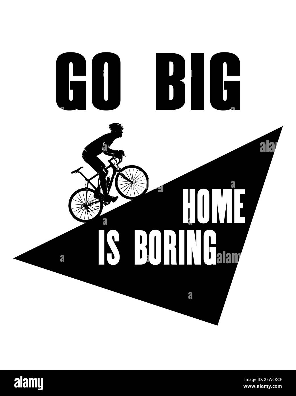 Inspiring motivation quote with text GO BIG HOME IS BORING. Vector ...