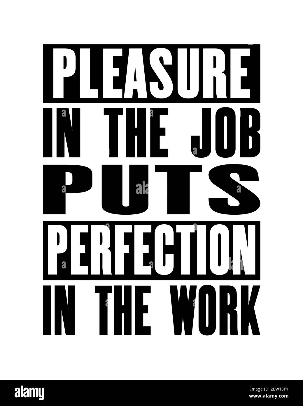 Inspiring motivation quote with text Pleasure In The Job Puts ...