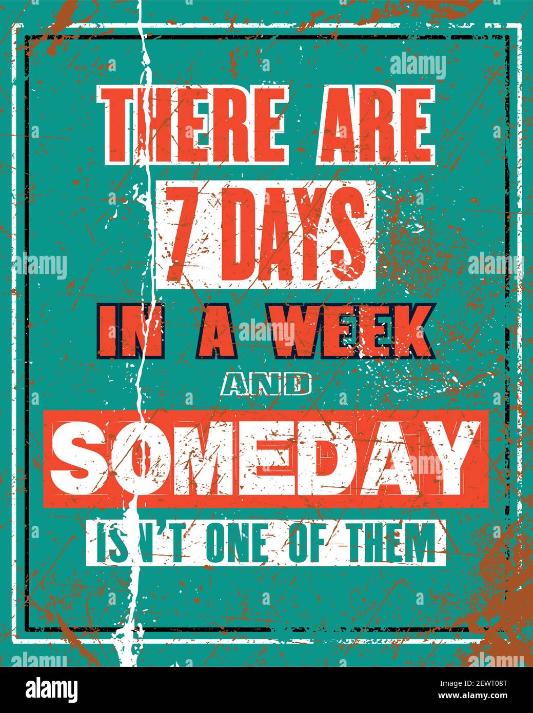Inspiring motivation quote with text There Are 7 Days In a Week And ...