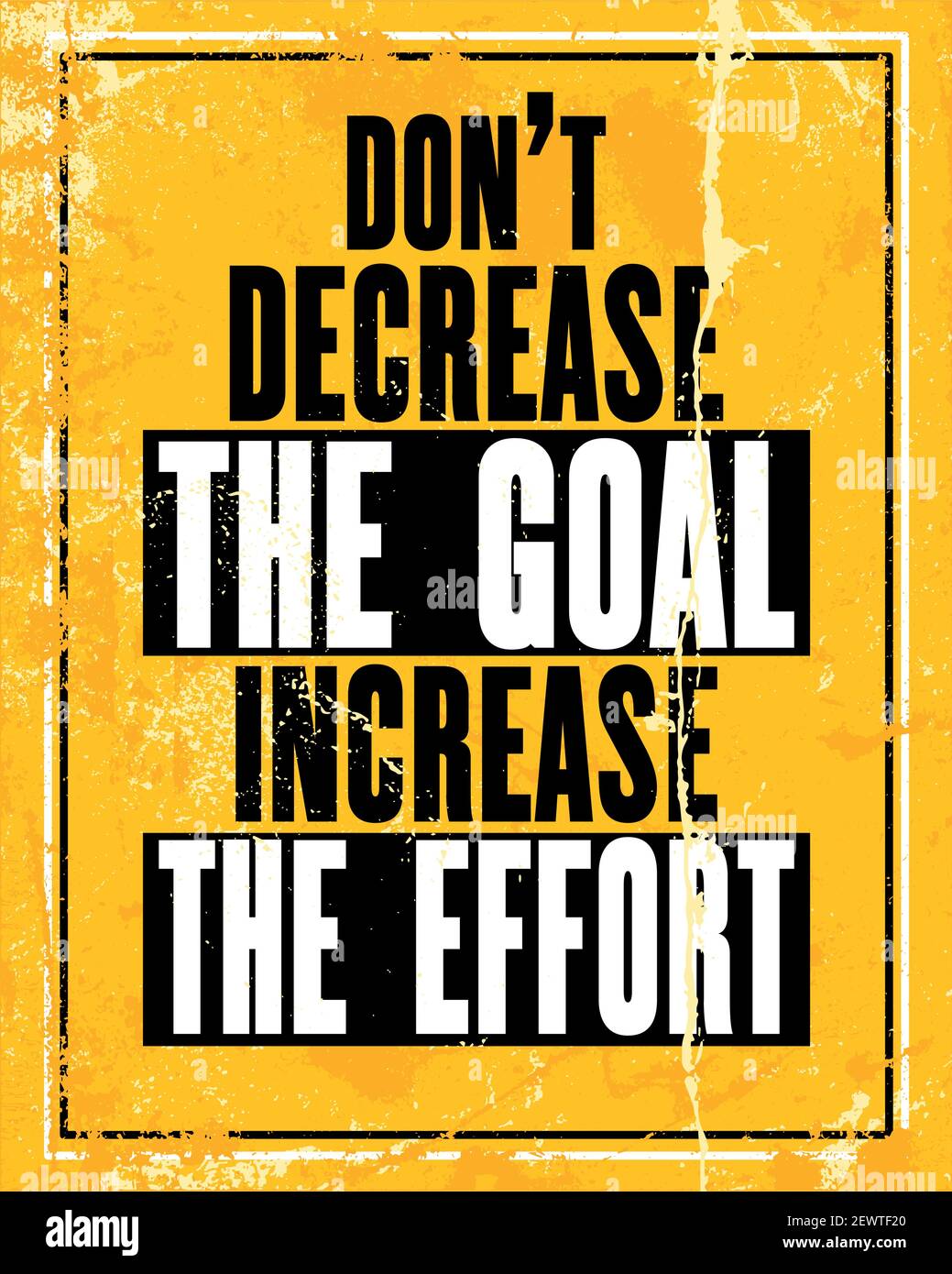 Inspiring motivation quote with text Do Not Decrease The Goal Increase The Effort. Vector ...