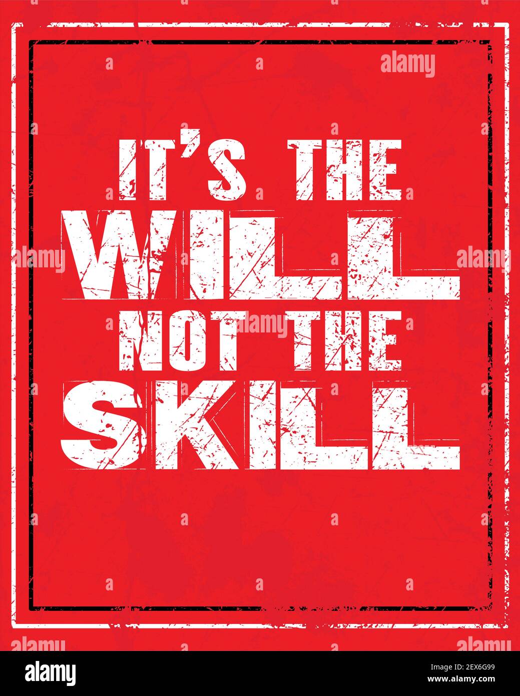 Inspiring motivation quote with text It Is The Will Not The Skill ...