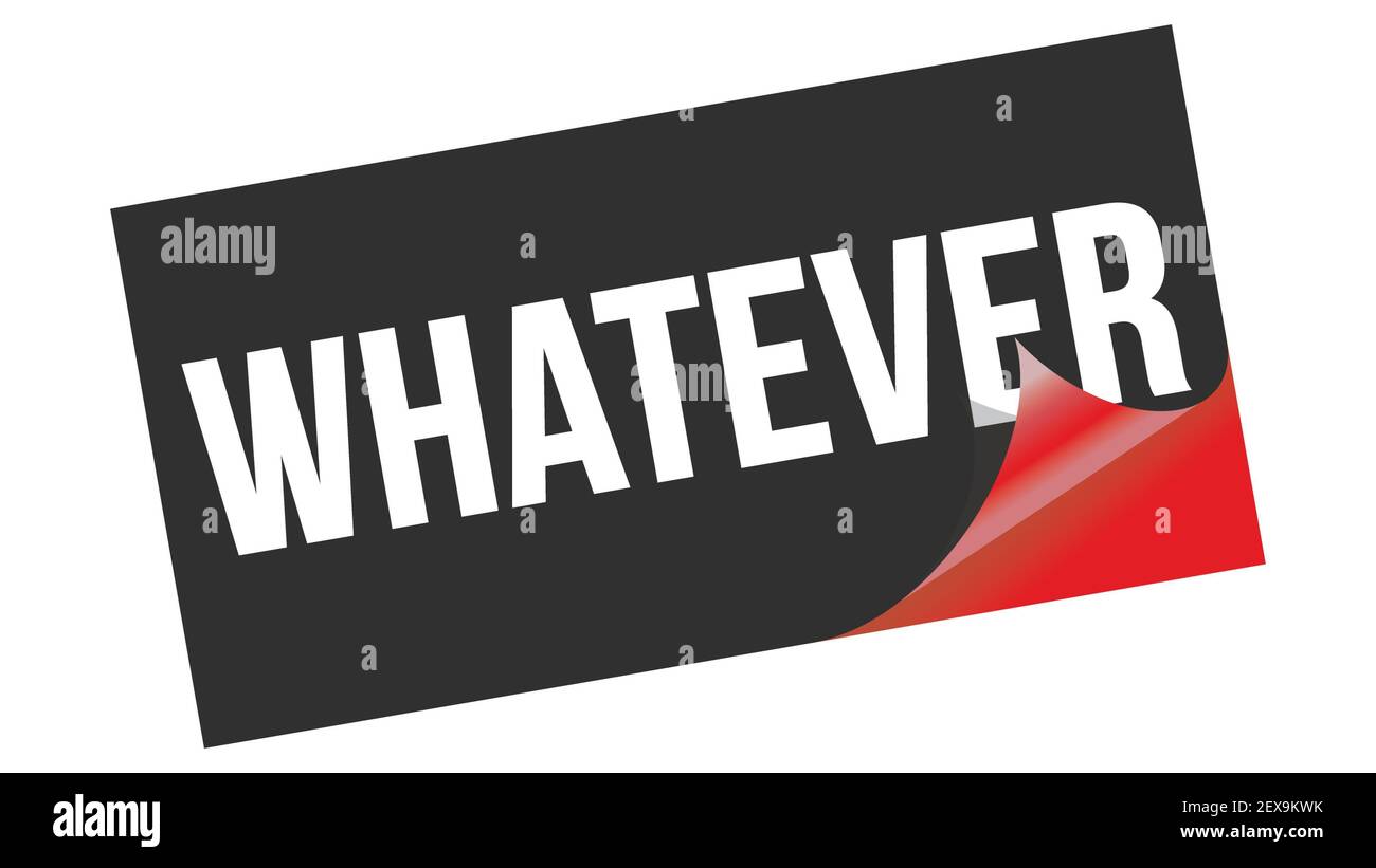 WHATEVER text written on black red sticker stamp Stock Photo - Alamy
