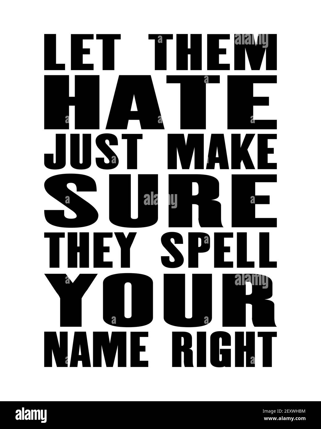 Inspiring motivation quote with text Let Them Hate Just Make Sure They ...