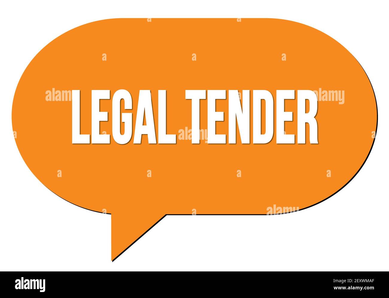 LEGAL TENDER text written in an orange speech bubble stamp Stock Photo ...