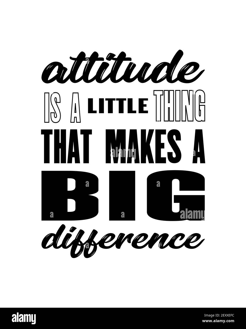 Inspiring motivation quote with text Attitude Is a Little Thing That ...