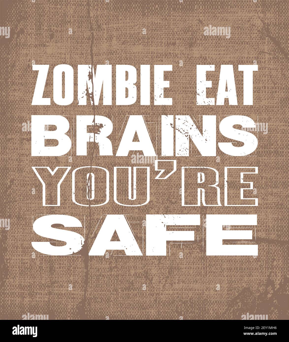 Inspiring motivation quote with text Zombie Eat Brains You Are Safe ...