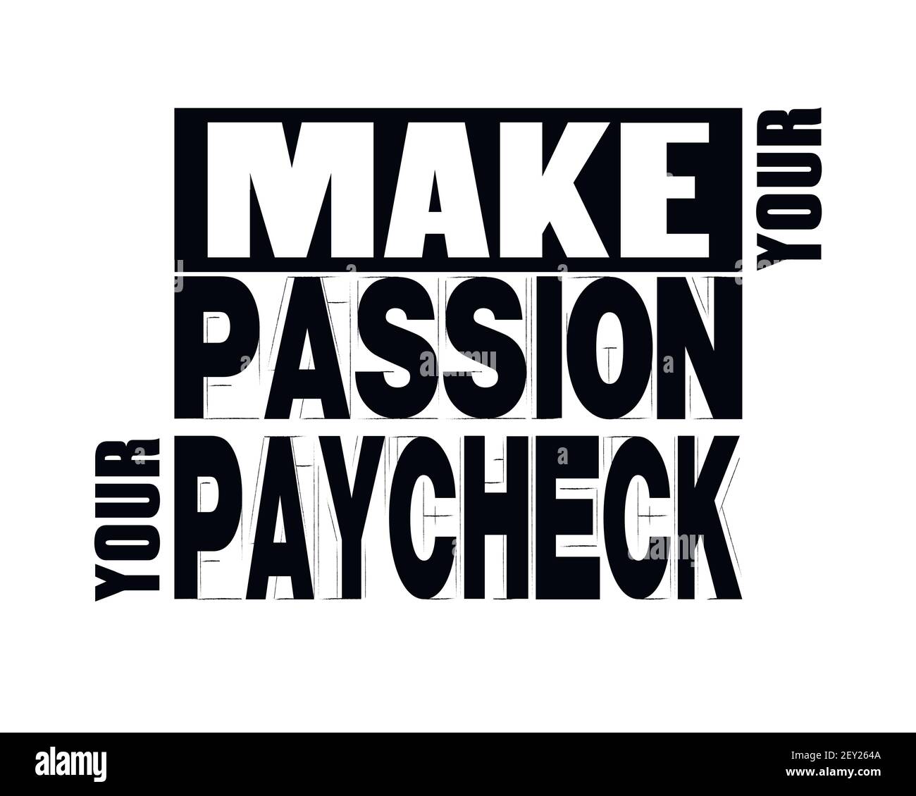 Inspiring Motivation Quote With Text Make Your Passion Your Paycheck