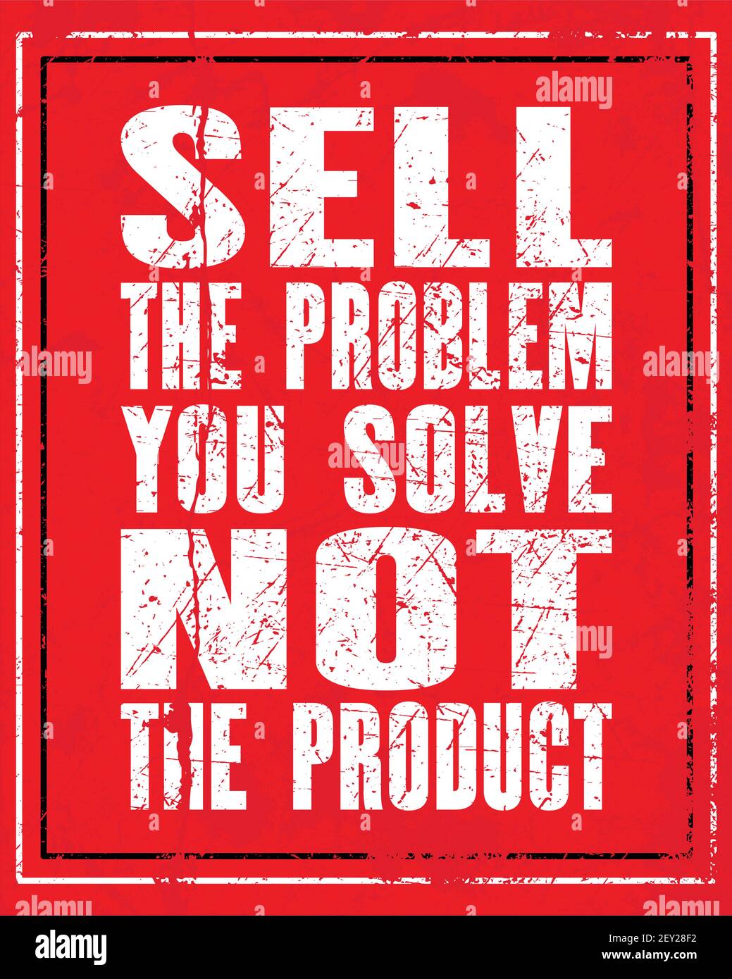 Inspiring motivation quote with text Sell The Problem You Solve Not The ...