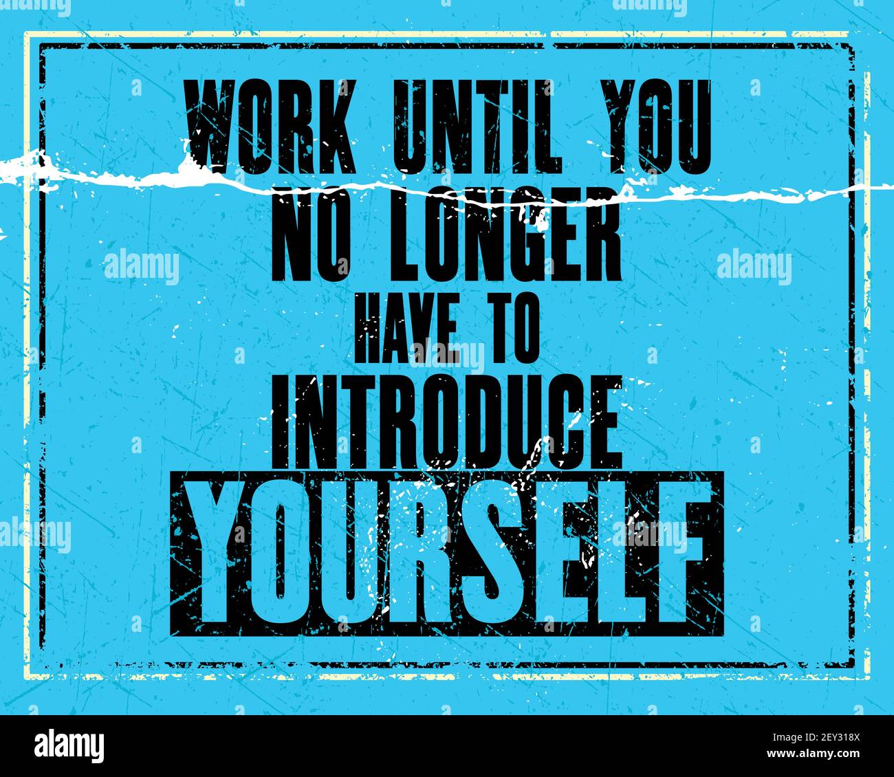 Inspiring motivation quote with text Work Until You No Longer Have To Inroduce Yourself. Vector ...