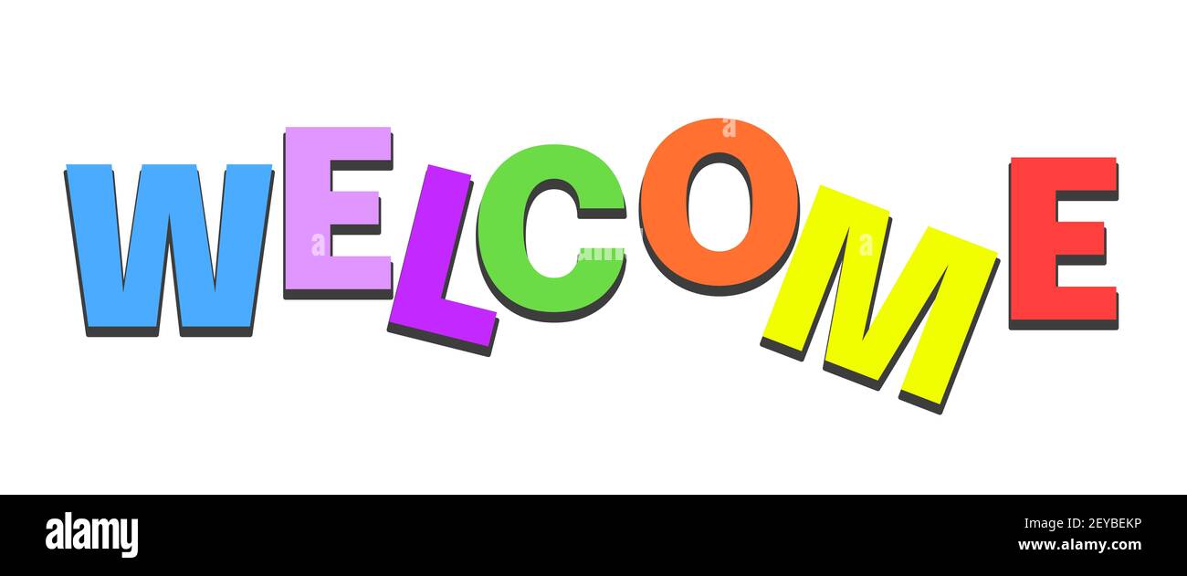 the letter welcome in vibrant colorful colors. hello or hellos sign and ...