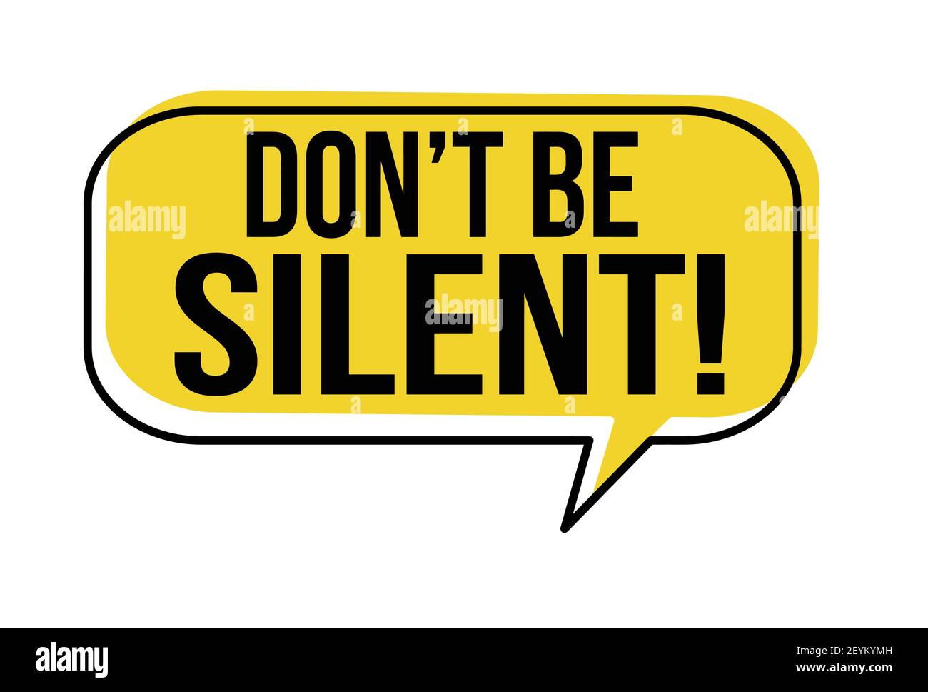 Don't be silent speech bubble on white background, vector illustration ...
