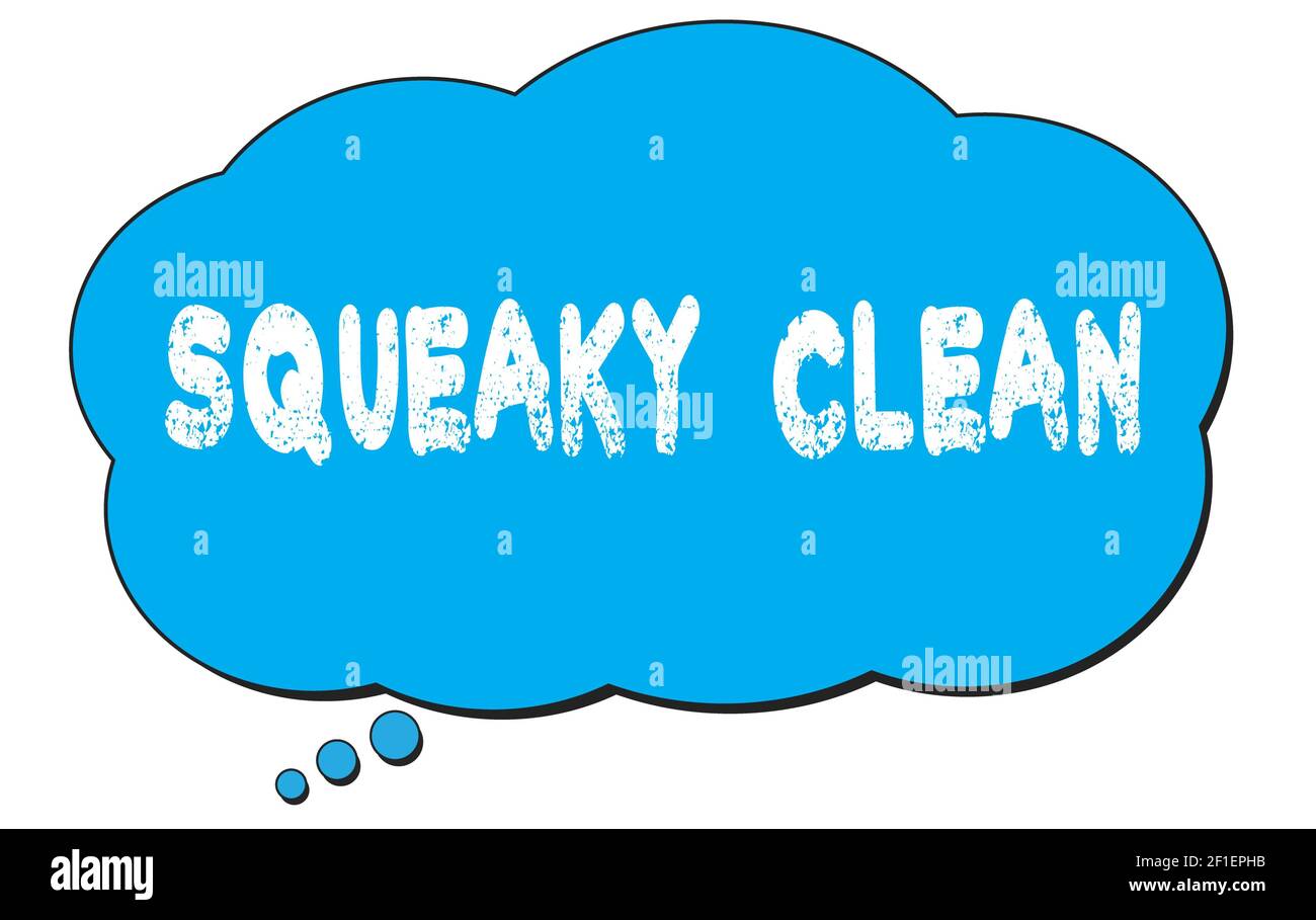 SQUEAKY CLEAN text written on a blue thought cloud bubble Stock Photo ...