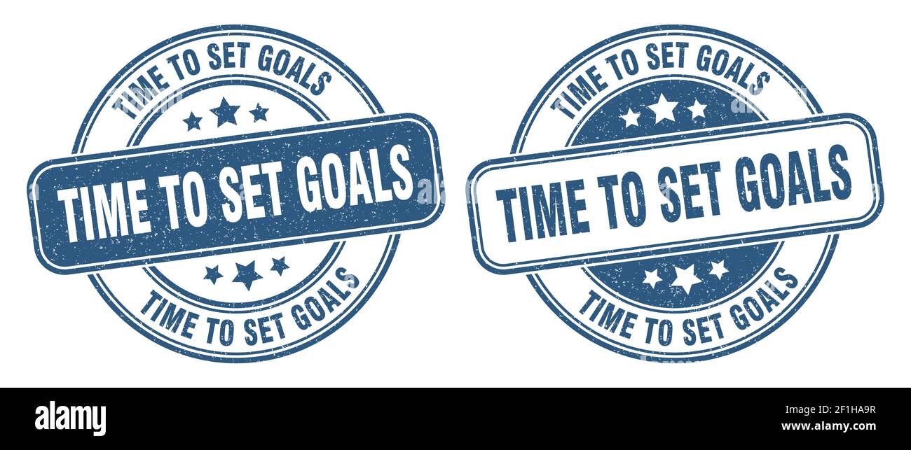 time to set goals stamp. time to set goals sign. round grunge label ...