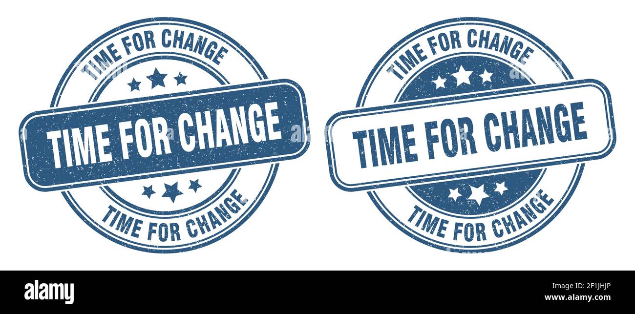 time for change stamp. time for change sign. round grunge label Stock ...