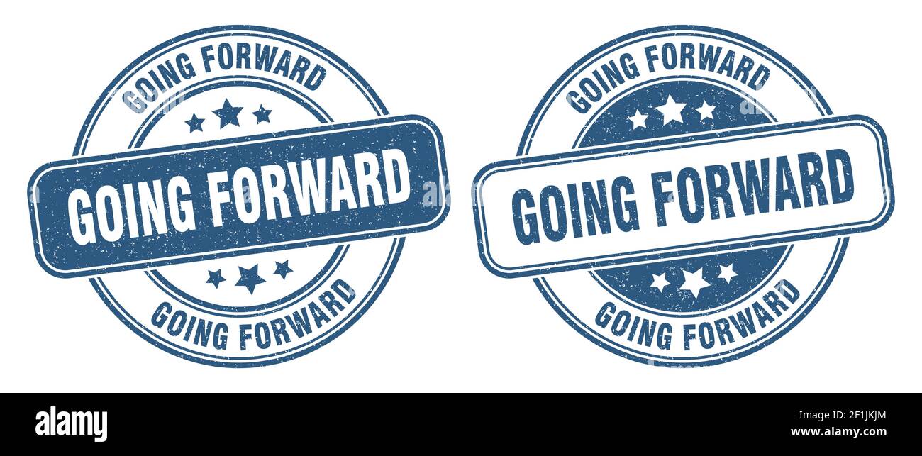 going forward stamp. going forward sign. round grunge label Stock ...