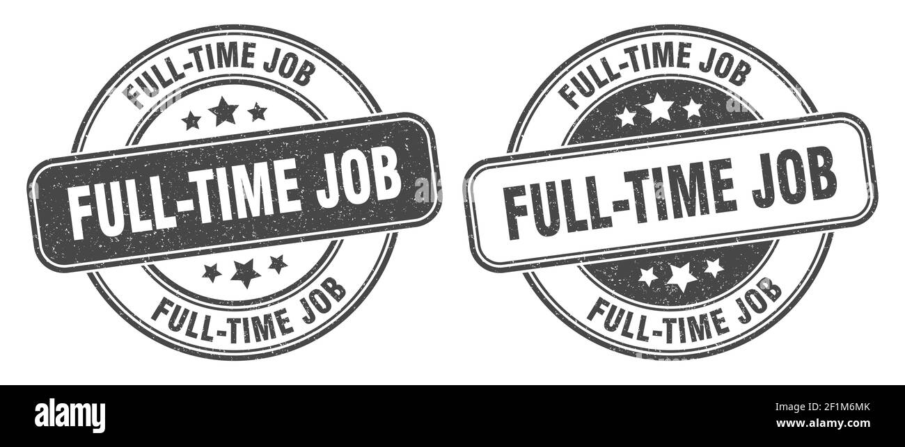 full-time job stamp. full-time job sign. round grunge label Stock ...