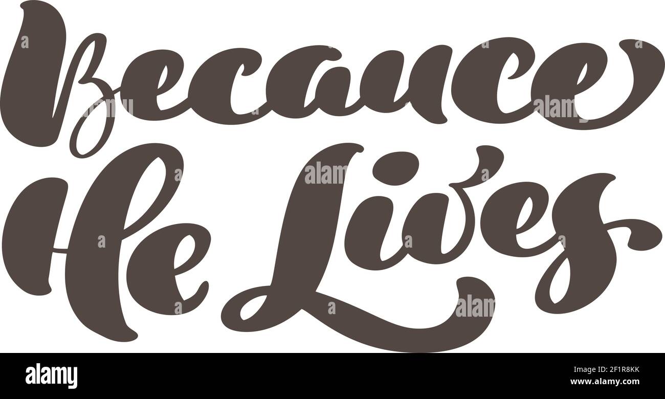 Hand drawn Because He Lives Easter Calligraphy lettering Vector text ...