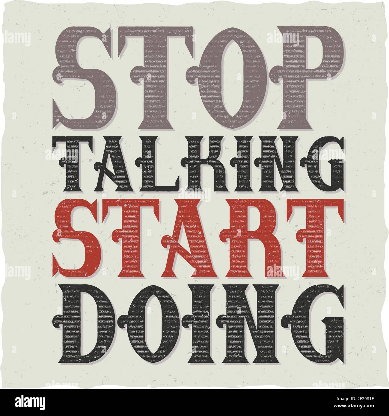 Motivational quote lettering composition "Stop talking start doing ...