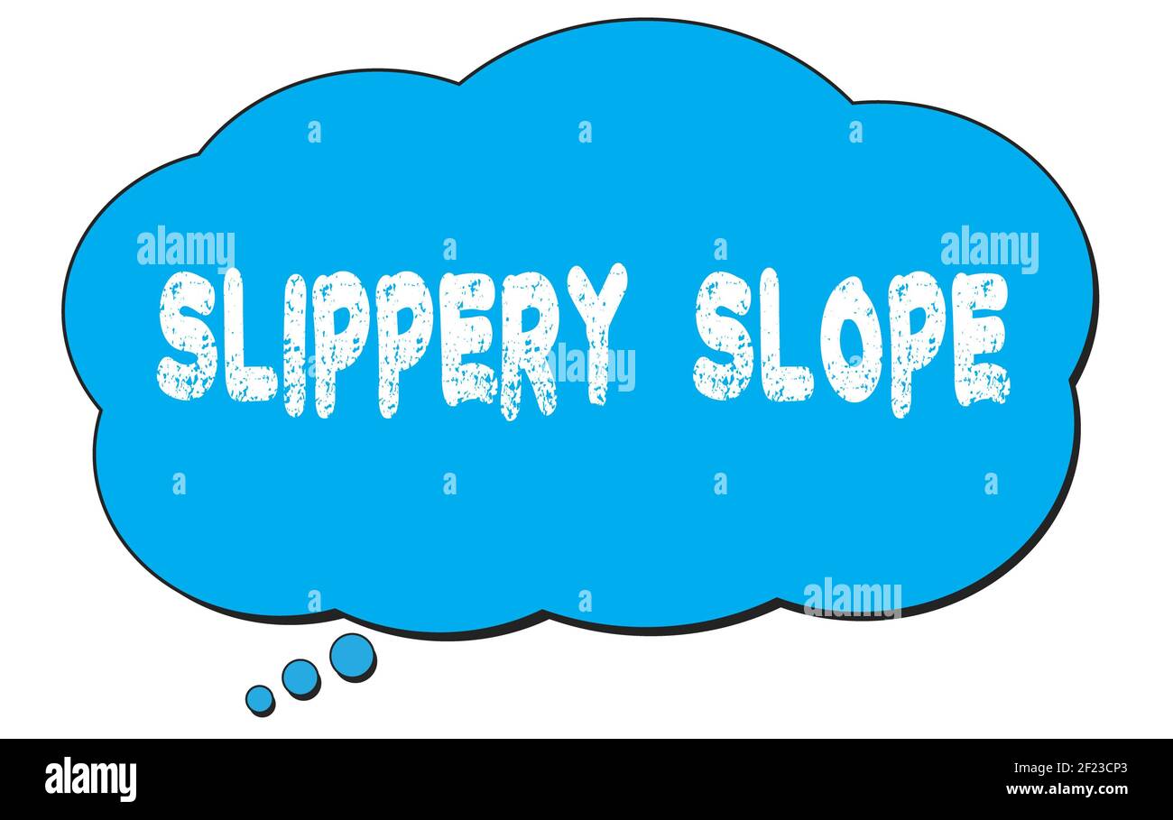 SLIPPERY SLOPE text written on a blue thought cloud bubble Stock Photo ...