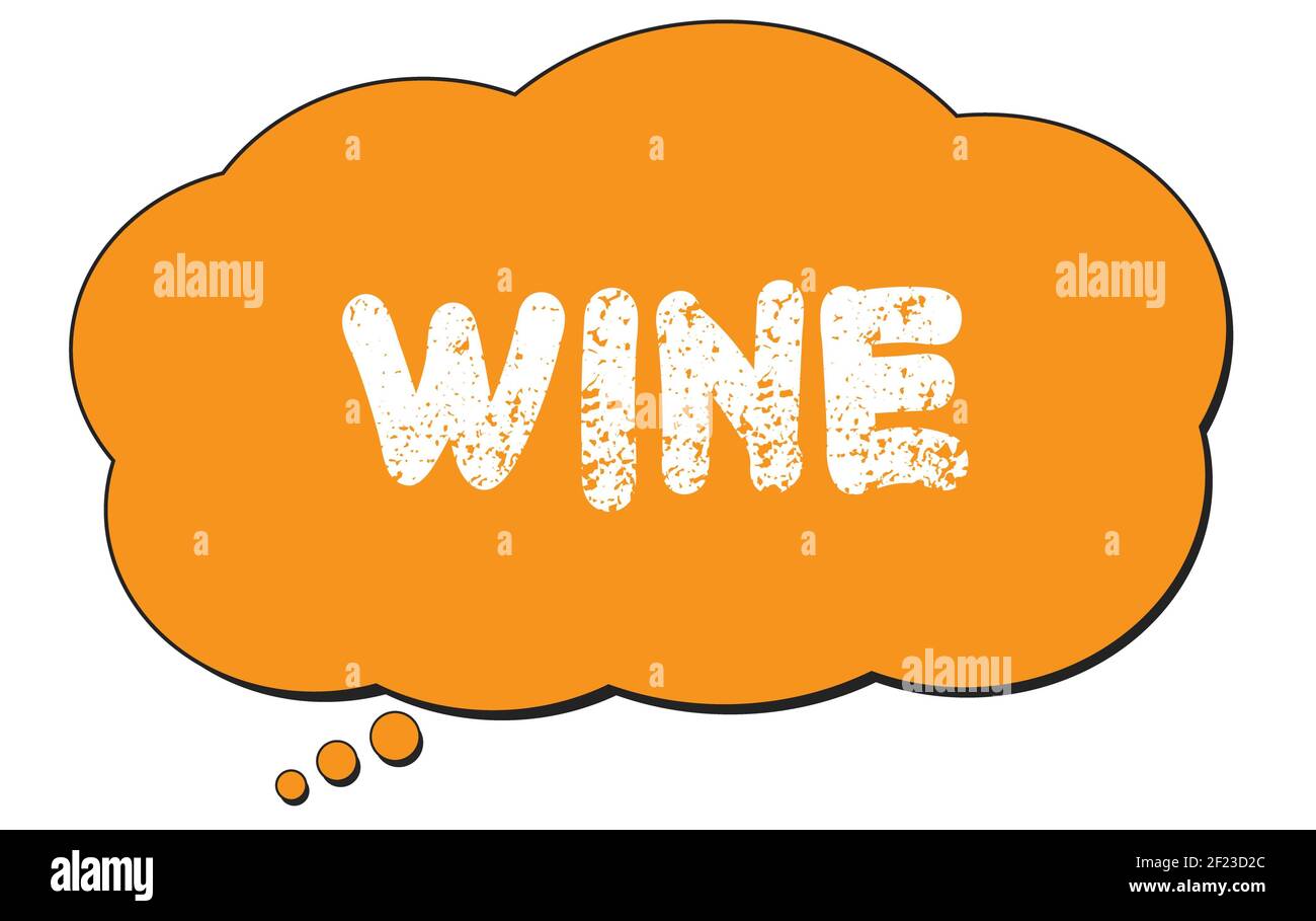 WINE text written on an orange thought cloud bubble Stock Photo - Alamy