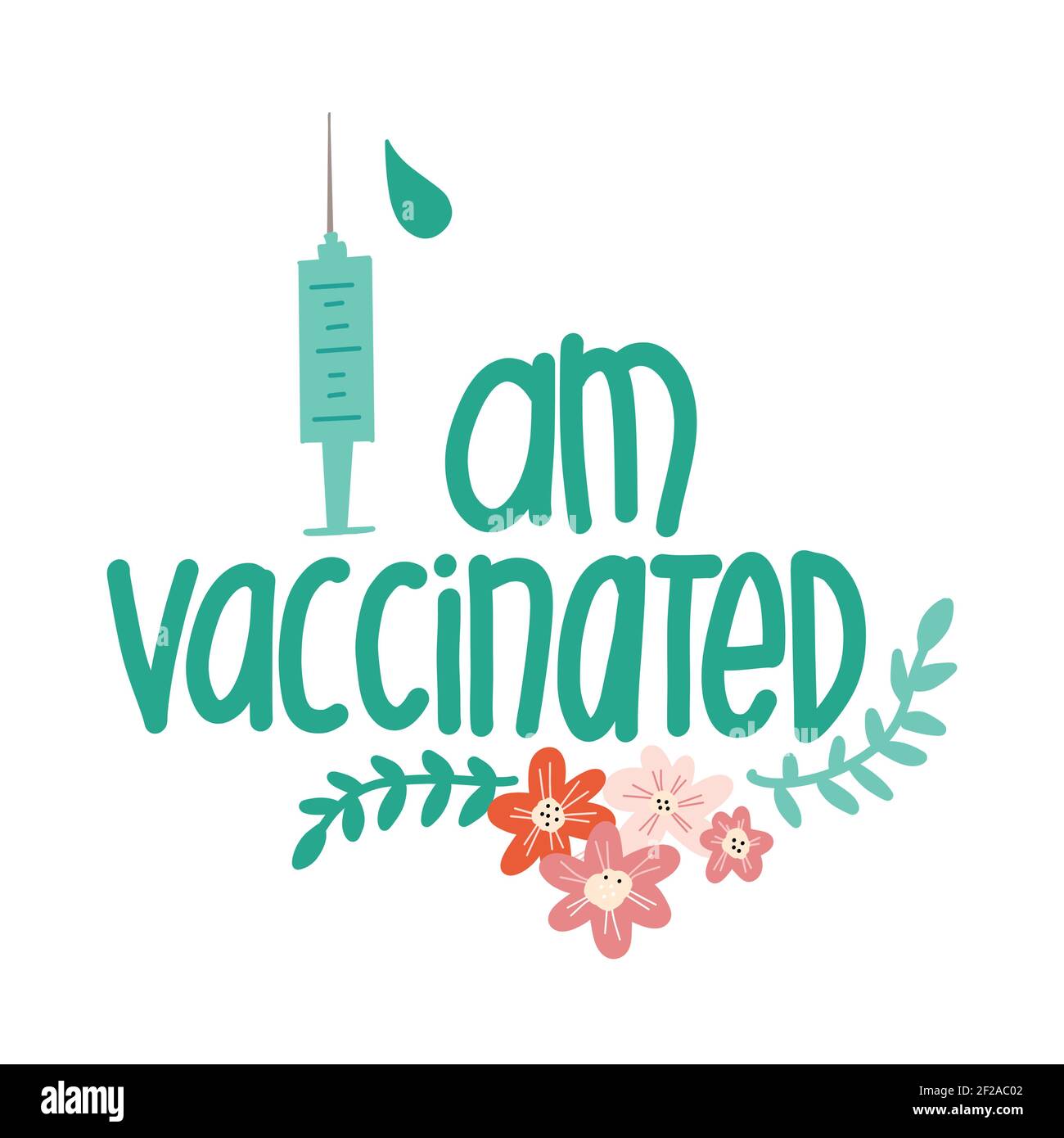 I am vaccinated handwritten lettering phrase vaccine syringe flowers ...