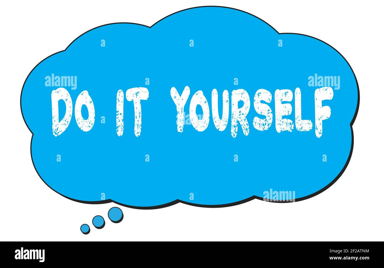 DO IT YOURSELF text written on a blue thought cloud bubble Stock Photo ...
