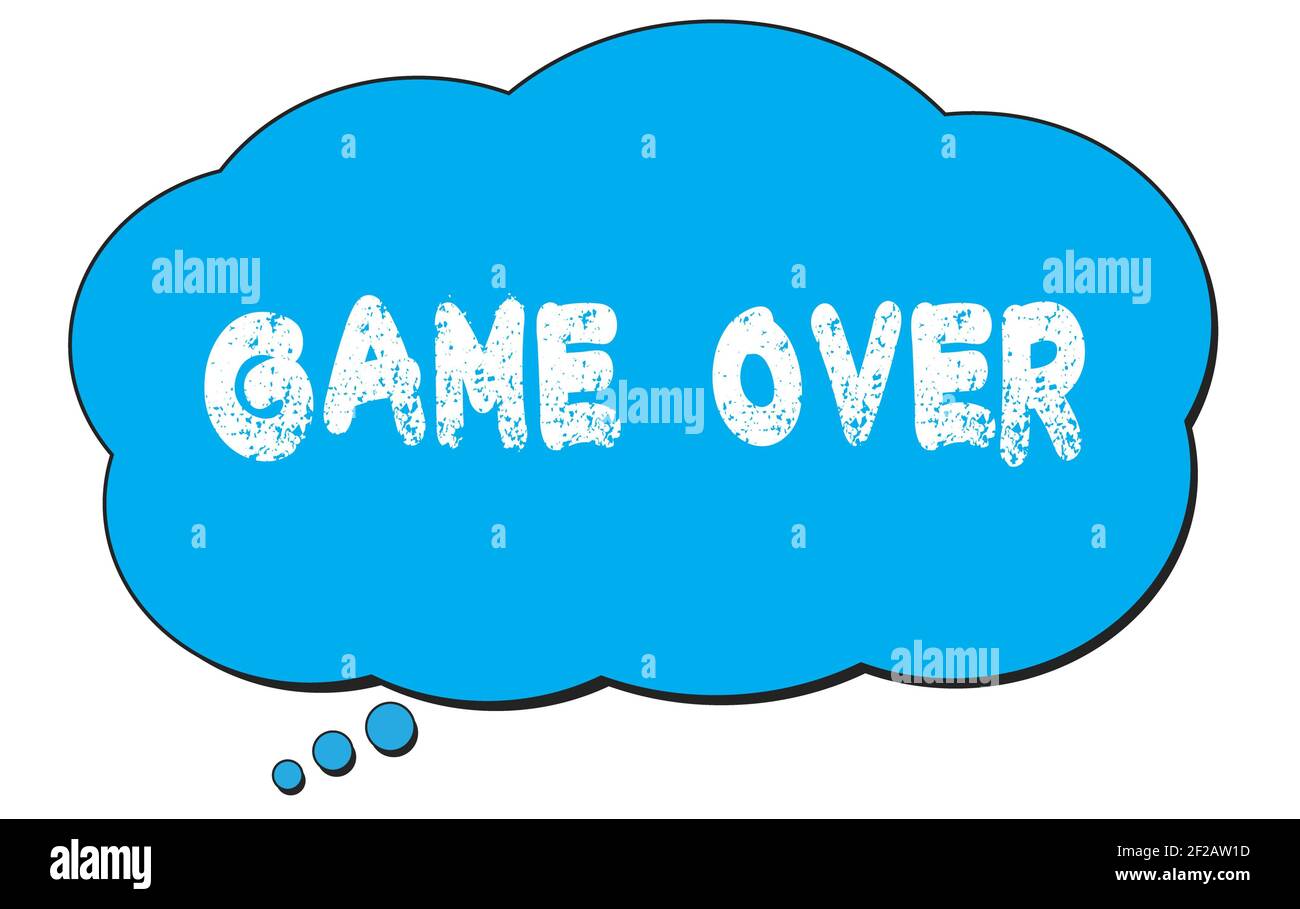 GAME OVER text written on a blue thought cloud bubble Stock Photo - Alamy