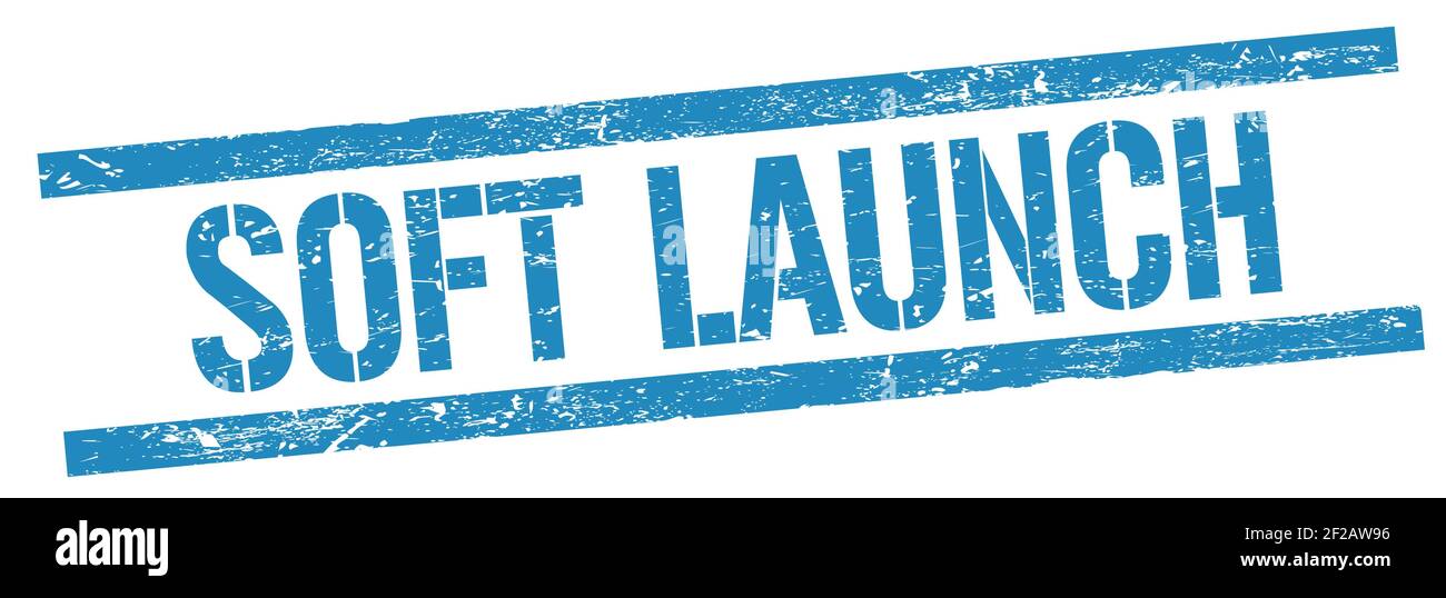 SOFT LAUNCH text on blue grungy rectangle stamp sign Stock Photo - Alamy