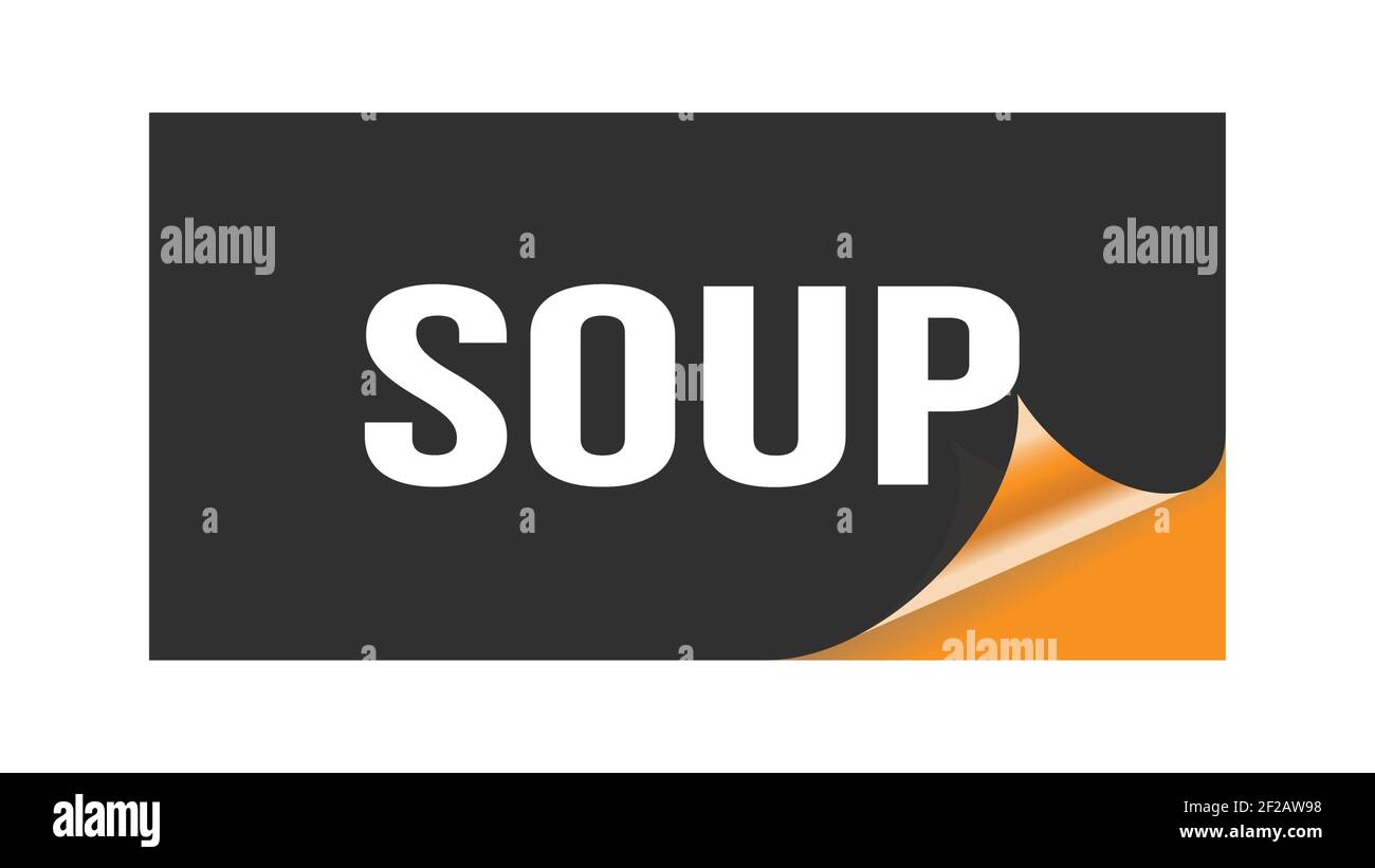 SOUP text written on black orange sticker stamp Stock Photo - Alamy