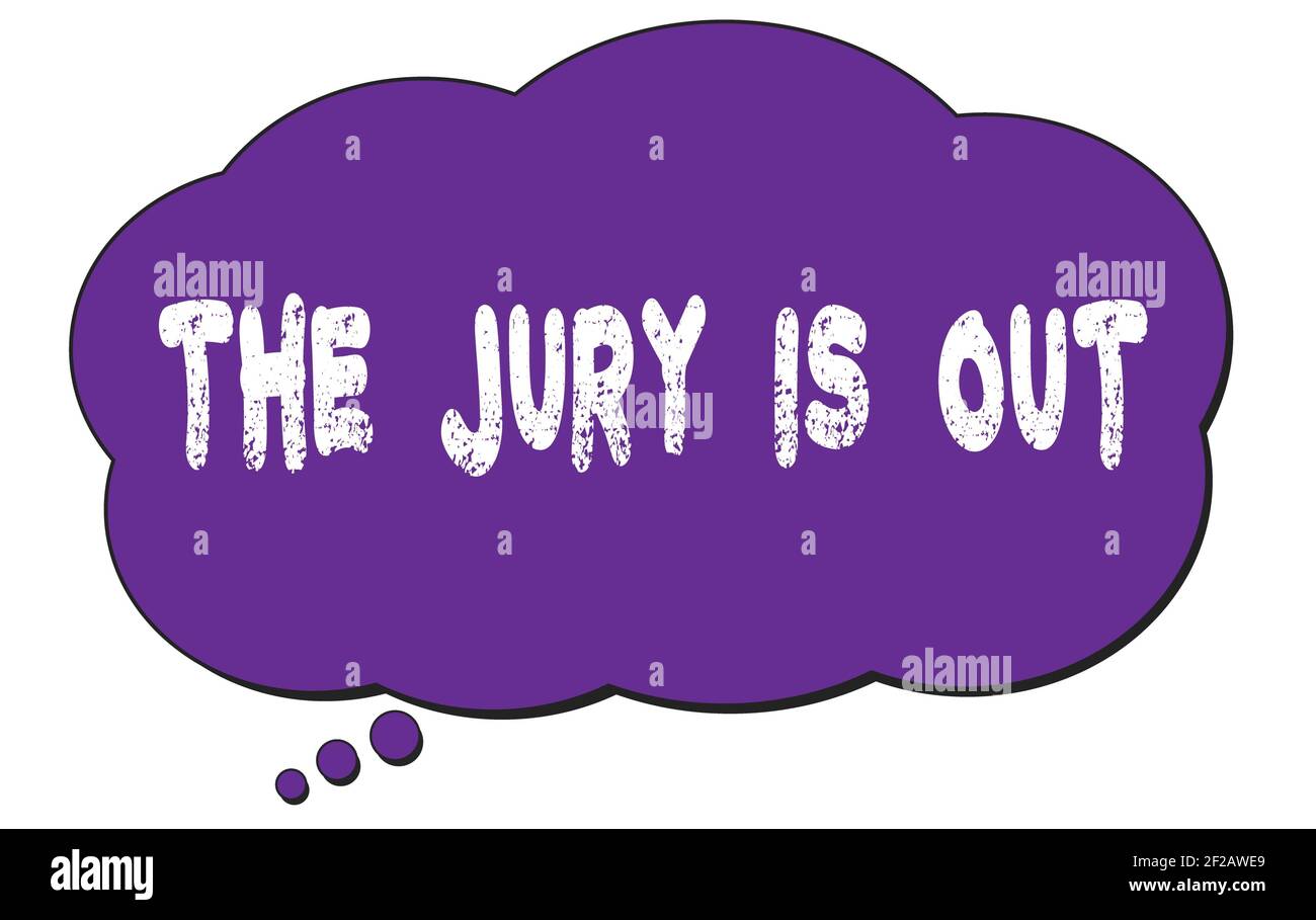 THE JURY IS OUT text written on a violet thought cloud bubble Stock ...