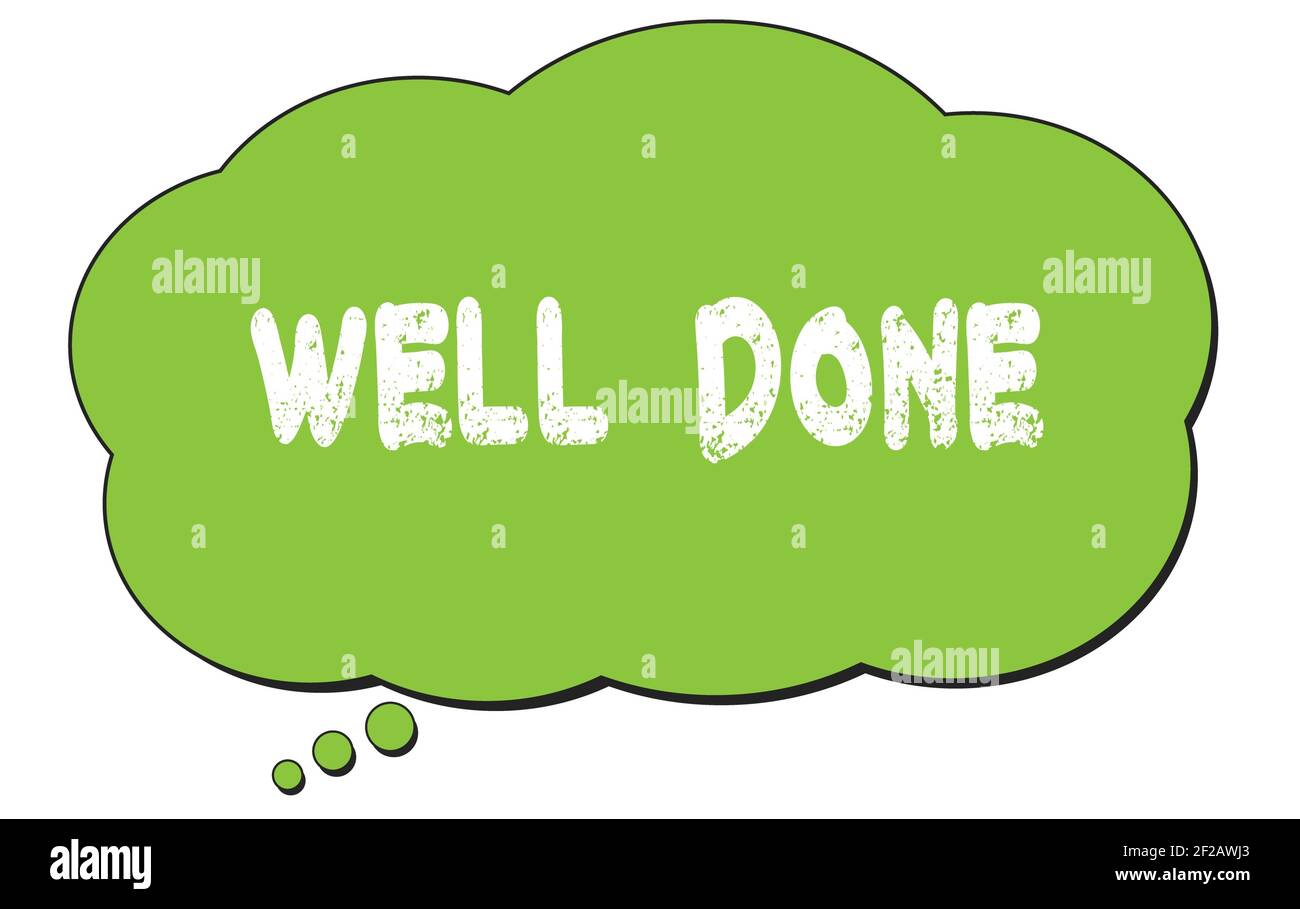 WELL DONE Text Written On A Green Thought Cloud Bubble Stock Photo Alamy well-done-text-written-on-a-green-thought-cloud-bubble-stock-photo-alamy