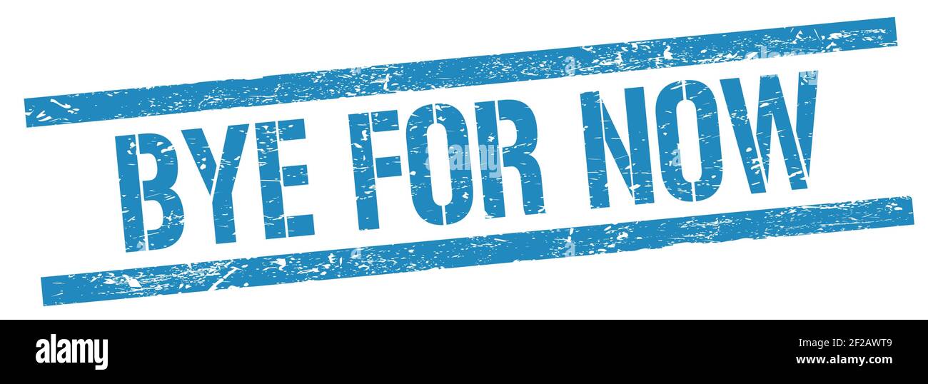 Bye for now text hi-res stock photography and images - Alamy