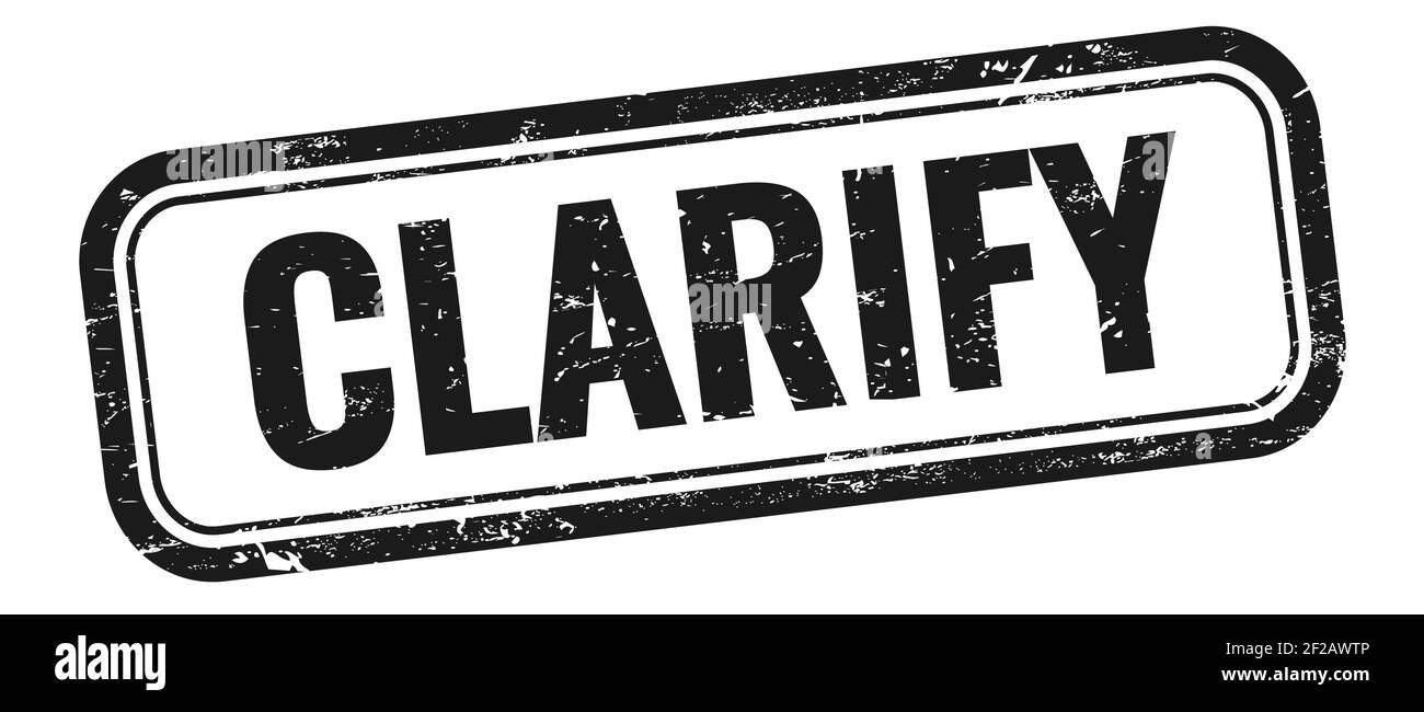 CLARIFY text on black grungy vintage rectangle stamp Stock Photo - Alamy