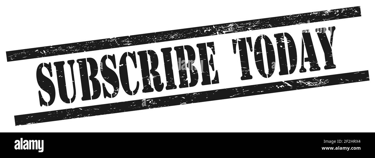 SUBSCRIBE TODAY text on black grungy rectangle vintage stamp Stock ...