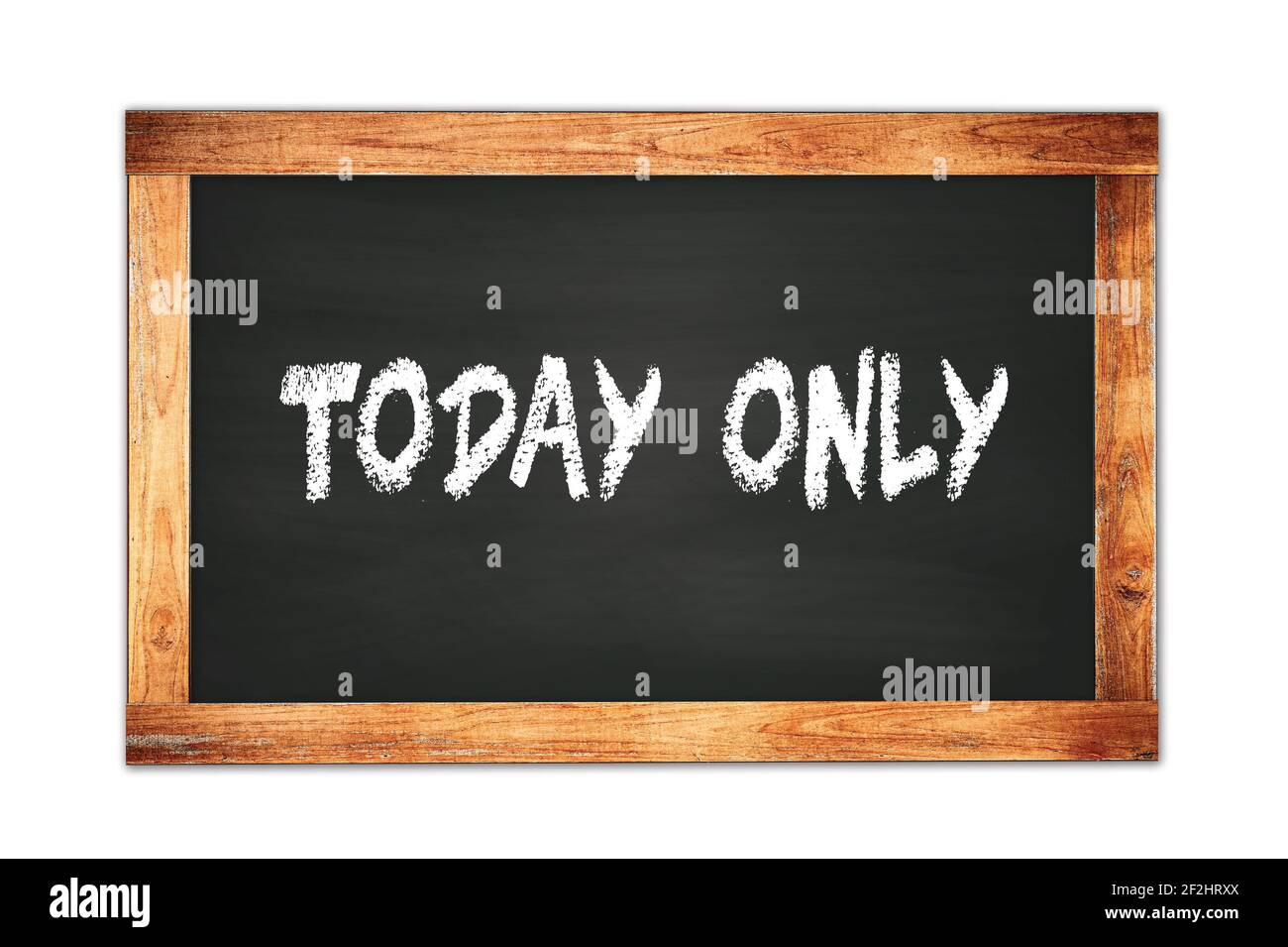 TODAY ONLY text written on black wooden frame school blackboard Stock ...