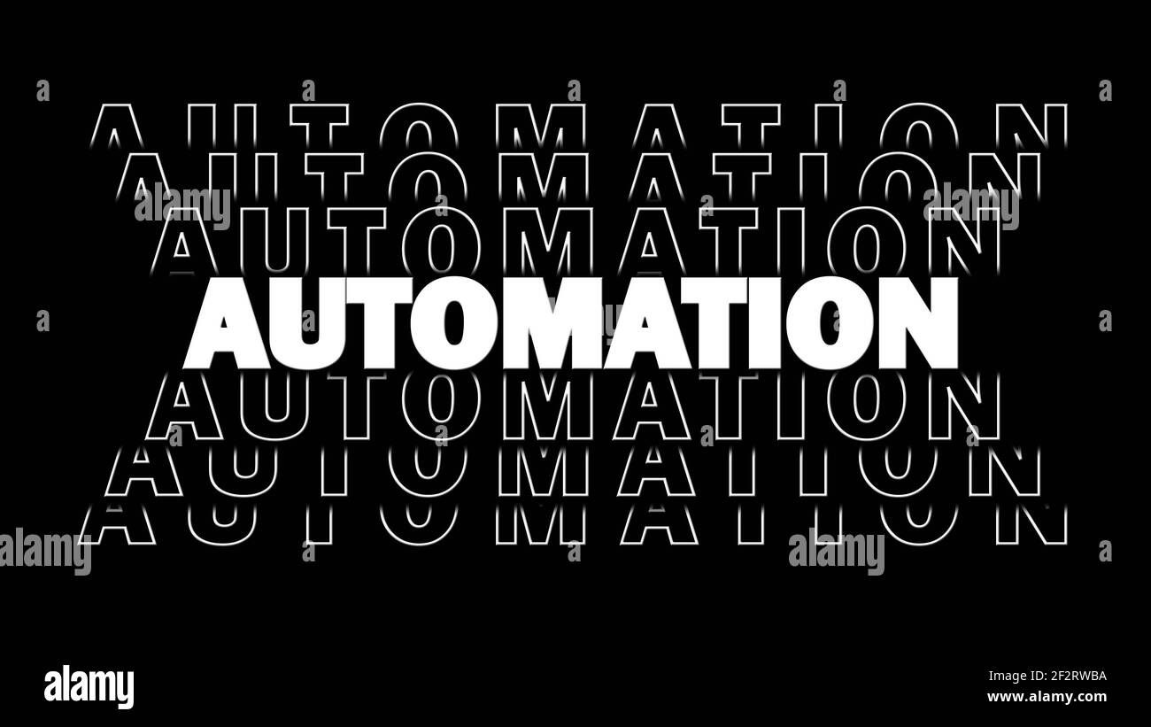 AUTOMATION - white lettering with repeating effect on black background ...