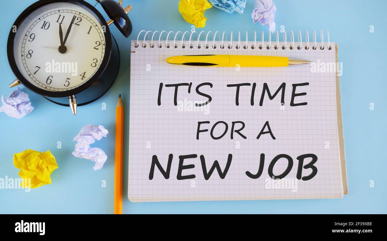 It's time for a new job text written in Notebook. Business concept ...