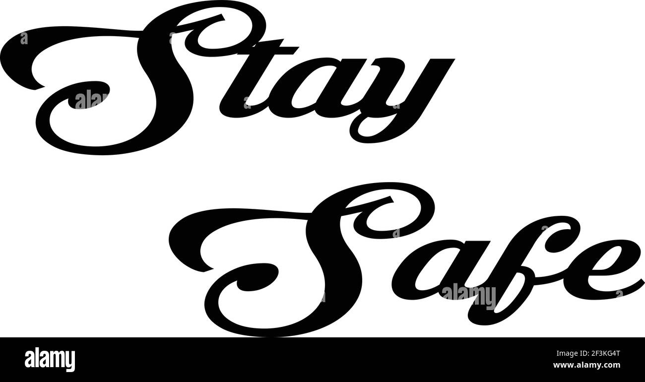 Stay safe text sign illustration on white background Stock Vector Image & Art - Alamy