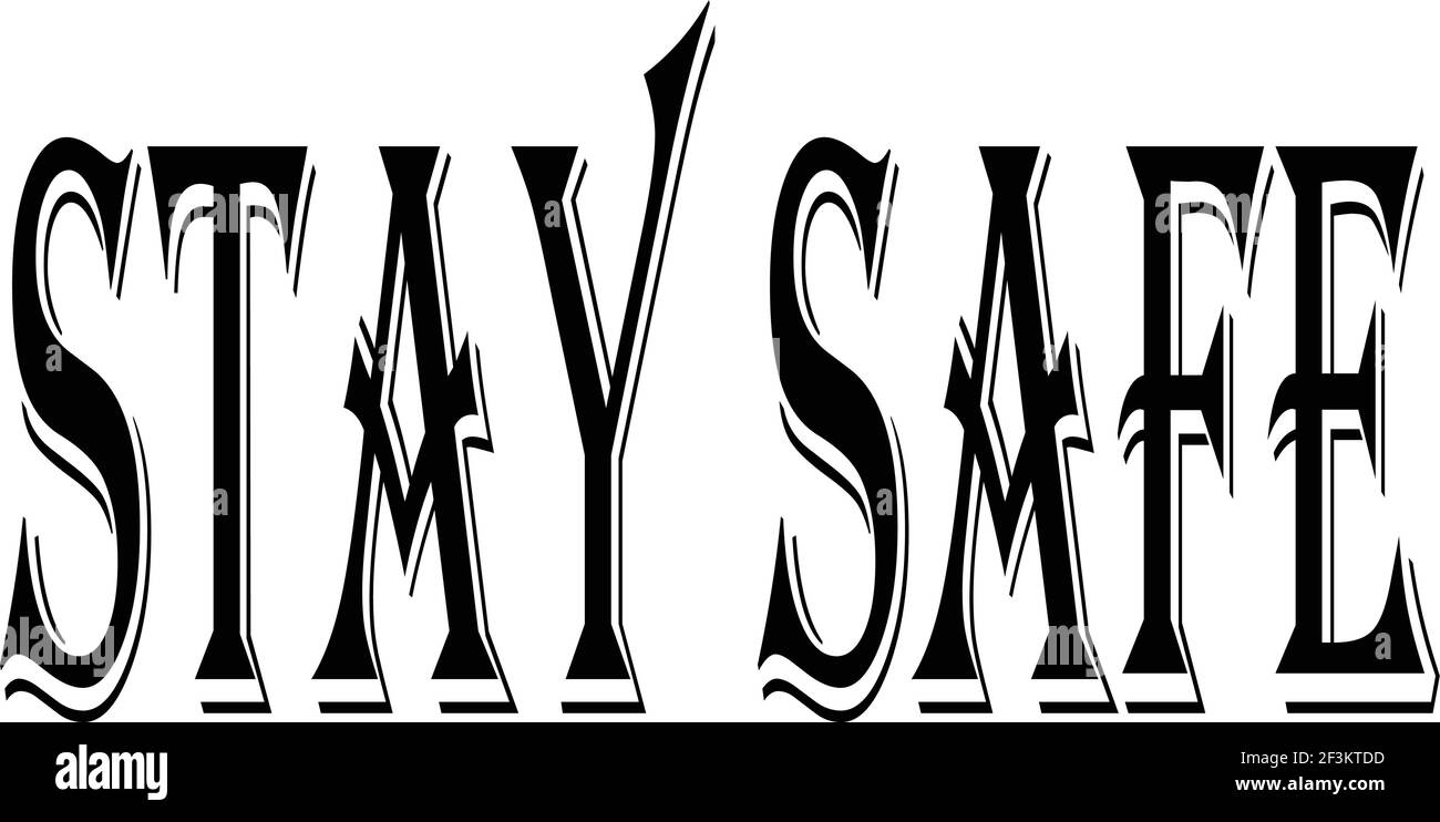 Stay safe text sign illustration on white background Stock Vector Image & Art - Alamy