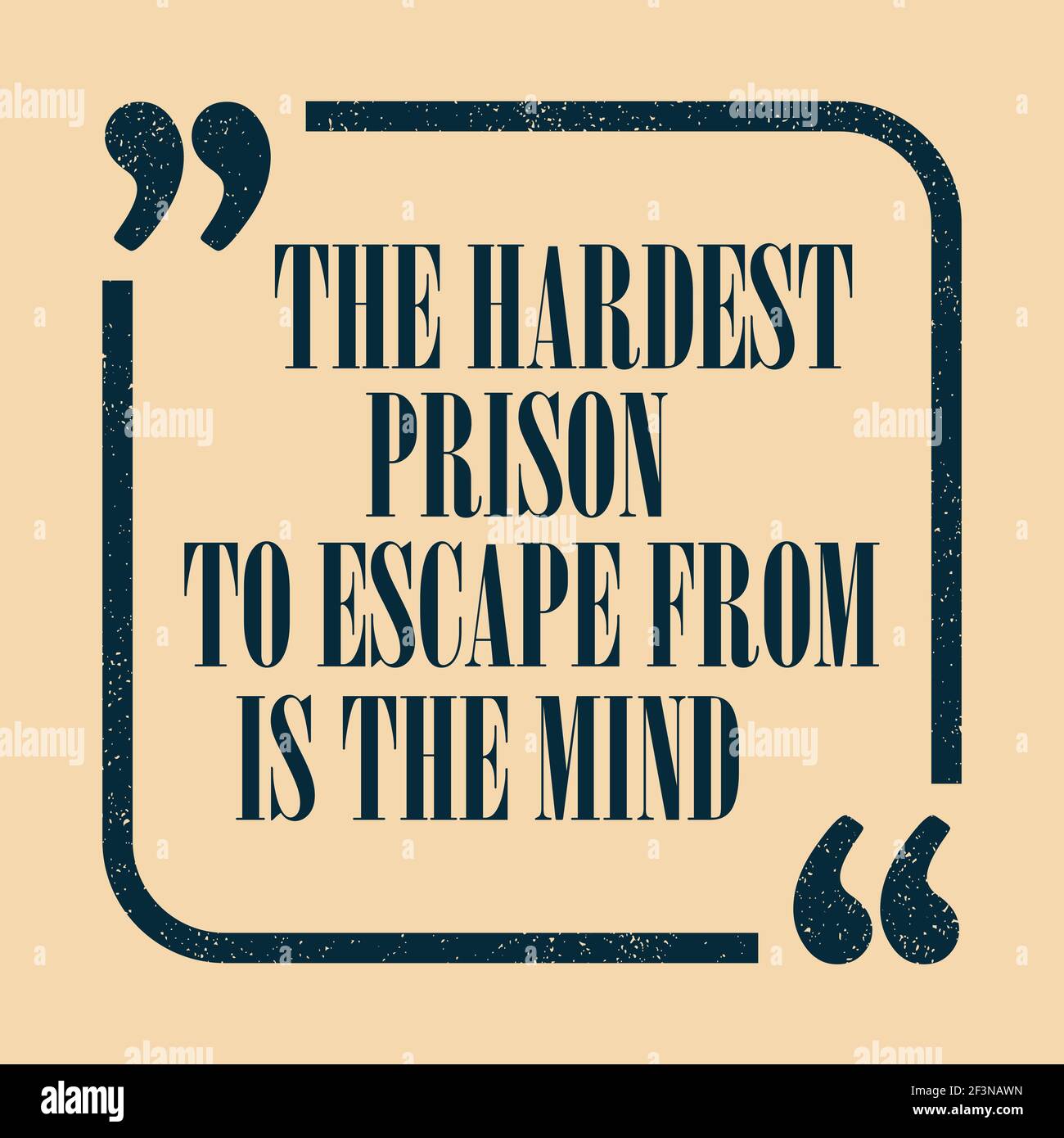 The hardest prison to escape from is the mind. Inspirational ...