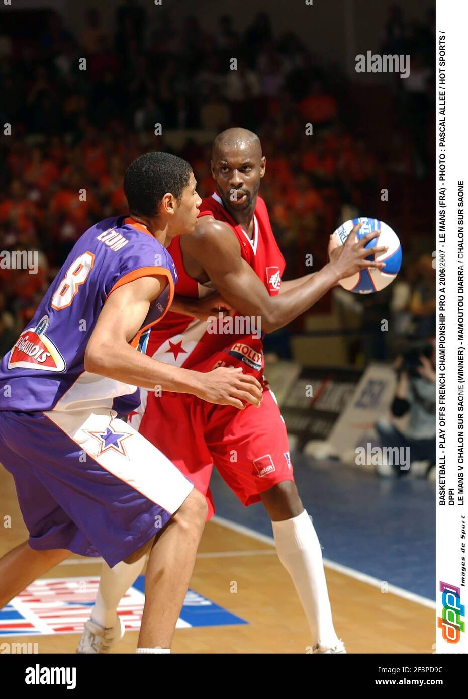 BASKETBALL - PLAY OFFS FRENCH CHAMPIONSHIP PRO A 2006/2007 - LE MANS ...