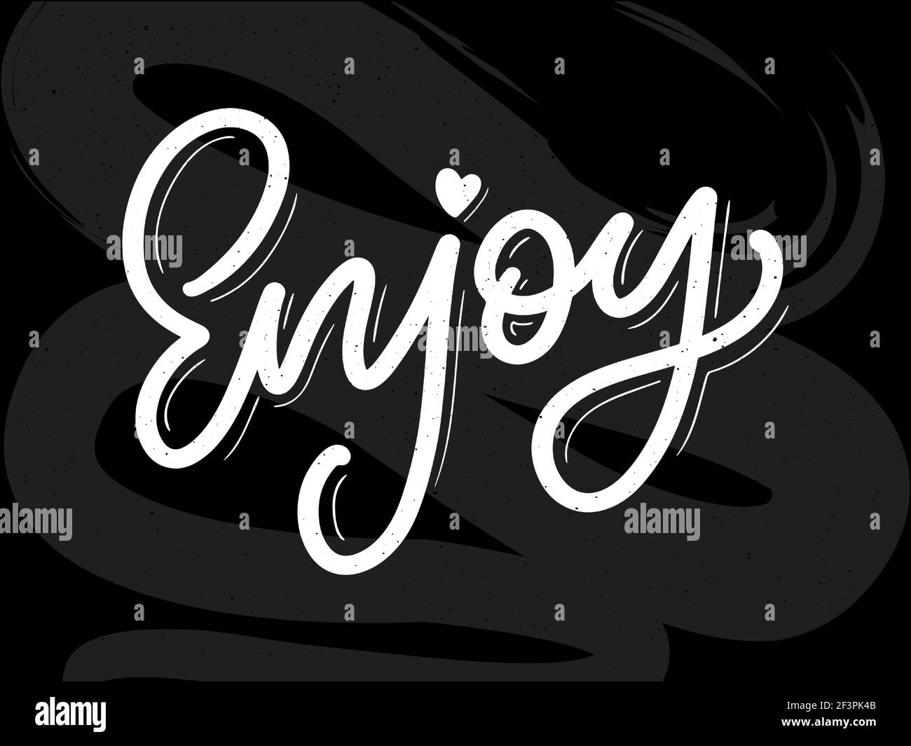 Enjoy inscription. Greeting card with calligraphy. Hand drawn lettering ...