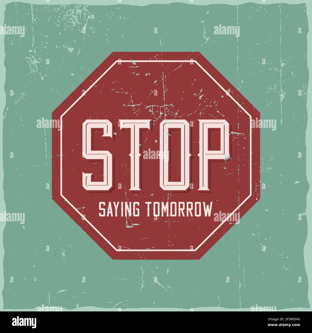 Motivational poster. "Stop saying tomorrow". Inspirational quote design ...