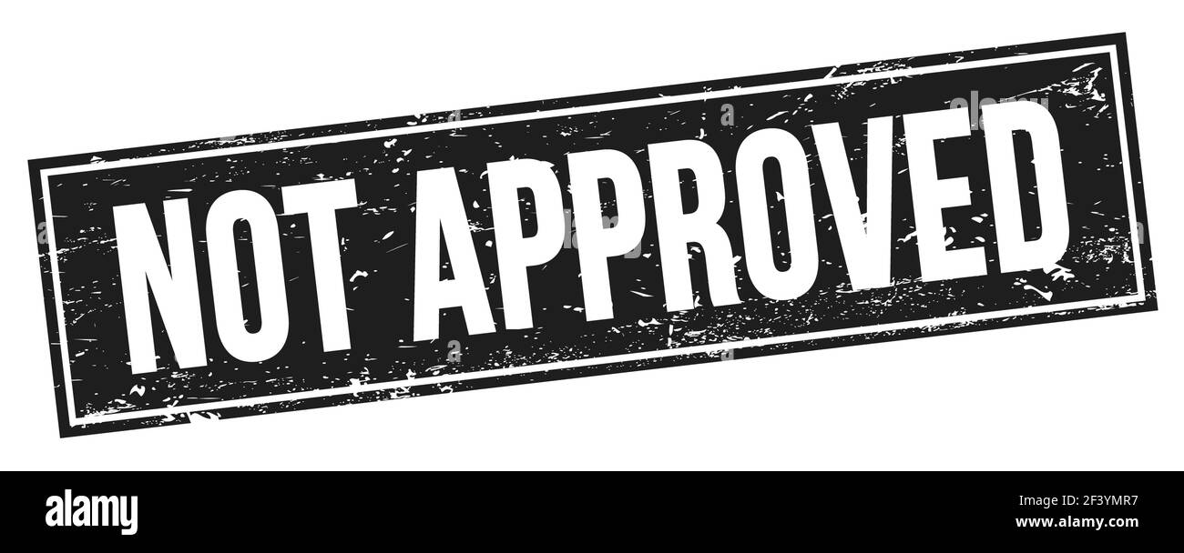 Not Approved Stamp High Resolution Stock Photography and Images - Alamy