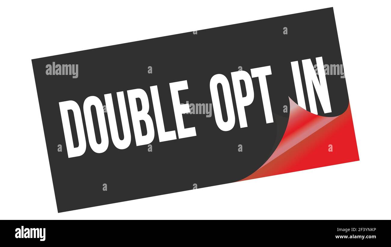 DOUBLE OPT IN text written on black red sticker stamp Stock Photo - Alamy