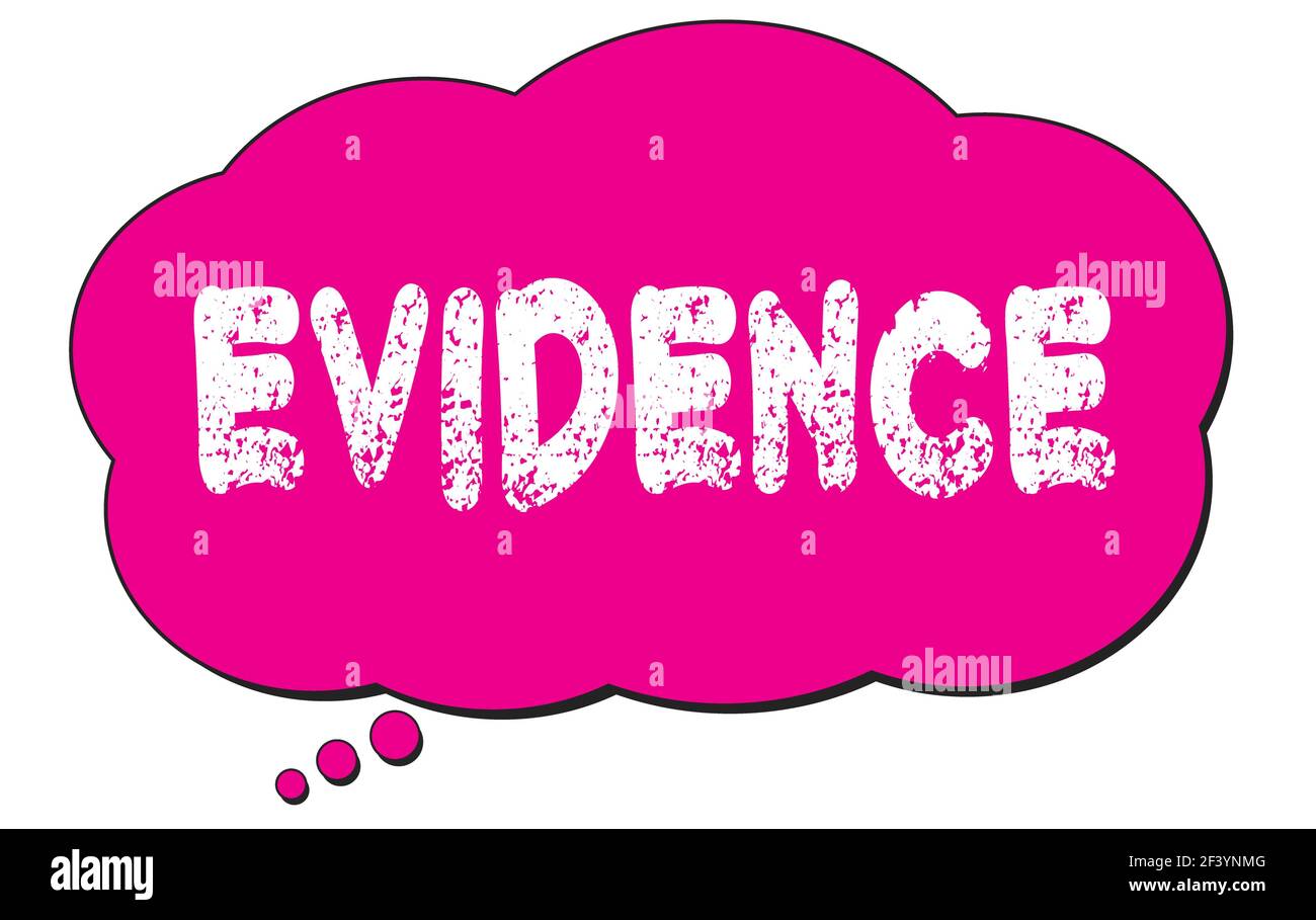 EVIDENCE text written on a pink thought cloud bubble Stock Photo - Alamy