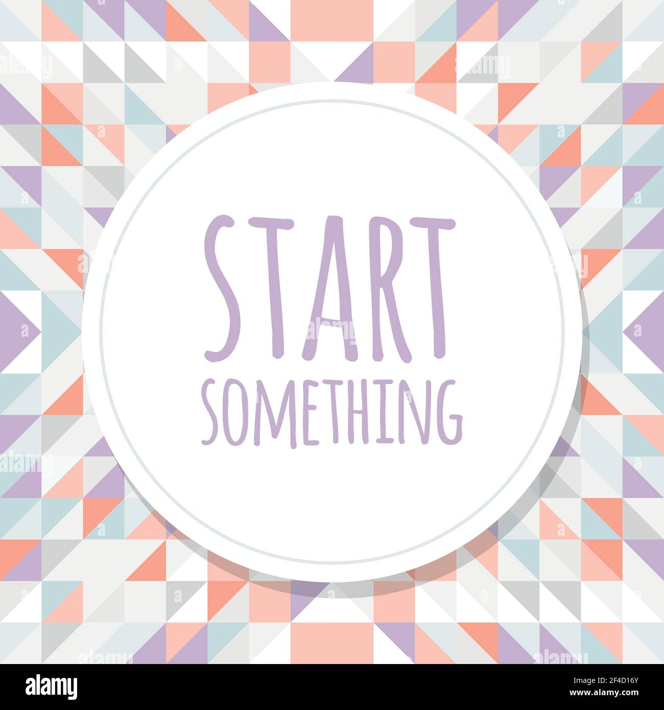 Abstract pastel background with quote: "Start something". Vector ...
