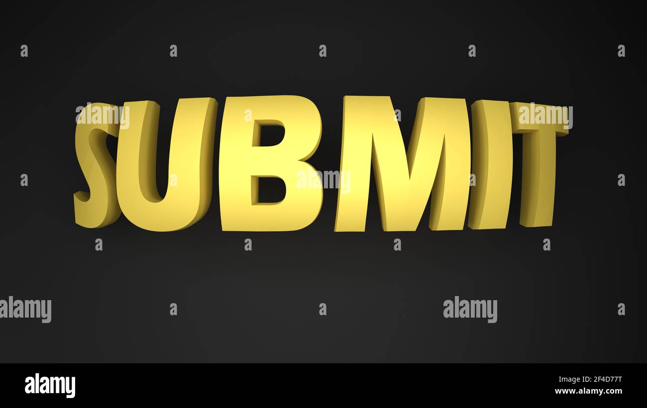 SUBMIT yellow write on black background - 3D rendering illustration ...